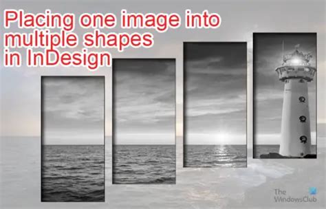How To Place One Image Into Multiple Frames In Indesign