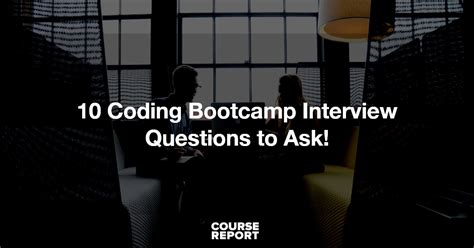 10 coding bootcamp interview questions to ask course report