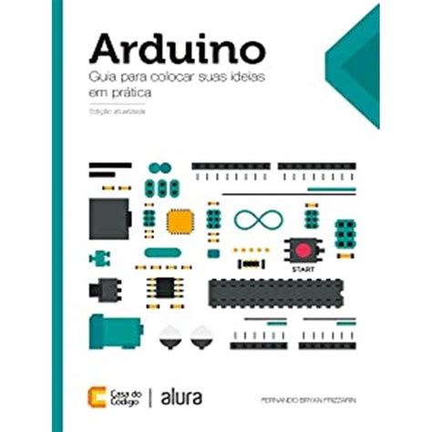 Arduino Guia Para Colocar Suas Ideias Em Ponto