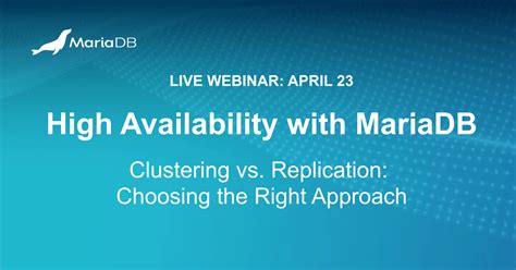 High Availability With Mariadb Choosing The Right Approach Clustering Vs Replication