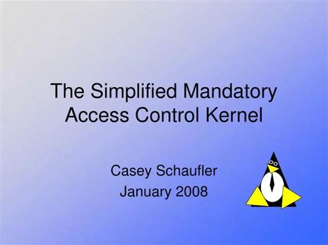 Ppt The Simplified Mandatory Access Control Kernel Powerpoint Presentation Id761246