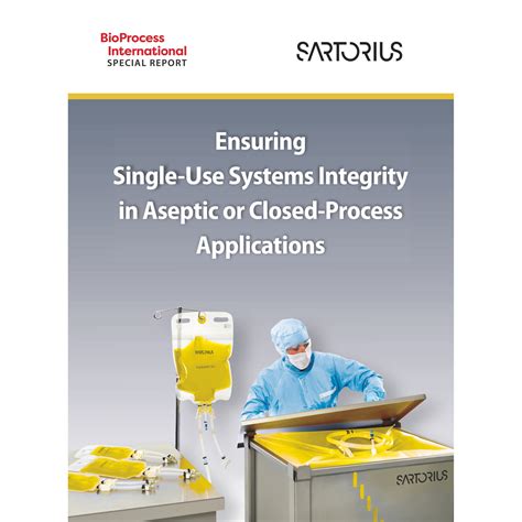 Ensuring Single Use Systems Integrity In Aseptic Or Closed Process