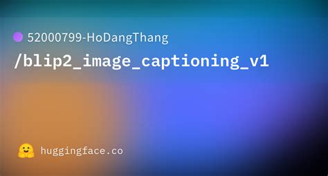 HoDangThang Blip Image Captioning V Hugging Face