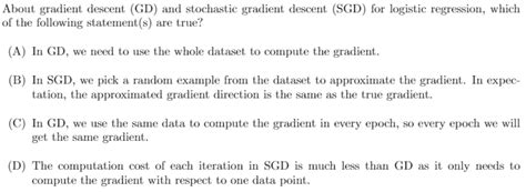 Solved About Gradient Descent Gd And Stochastic Gradient