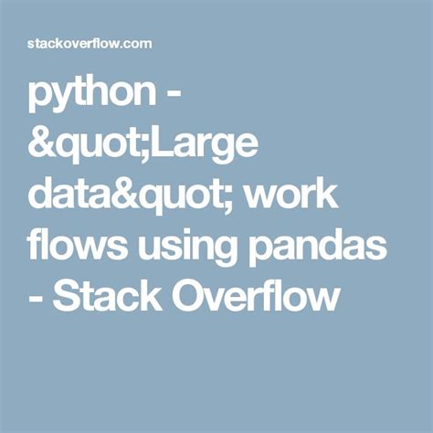 Python Large Data Work Flows Using Pandas Stack Overflow
