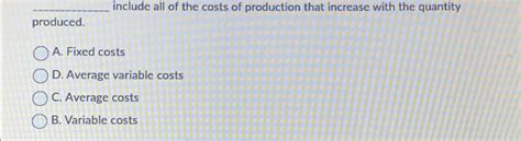 Solved include all of the costs of production that increase | Chegg.com