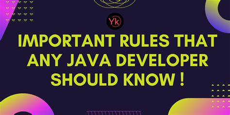 Important Rules That Any Java Developer Should Know Yeran Kods