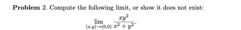 Solved Problem Compute The Following Limit Or Show It Chegg