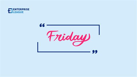 21 Friday Quotes For Work To Finish The Week Right