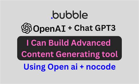 build a content generator tool with openai chatgpt 4 and bubble io by