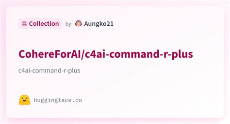 CohereForAI C Ai Command R Plus A Aungko Collection