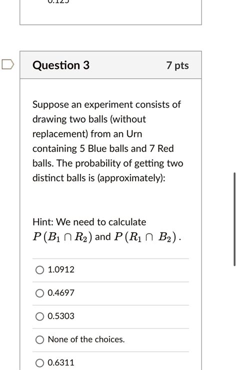0123 Question 3 7 Pts Suppose An Experiment Consists Of Drawing Two