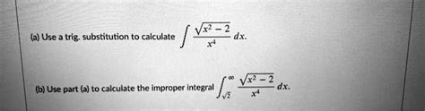 Solved A Use A Trig Substitution To Calculate Dx 6 Use Part A To Calculate The Improper