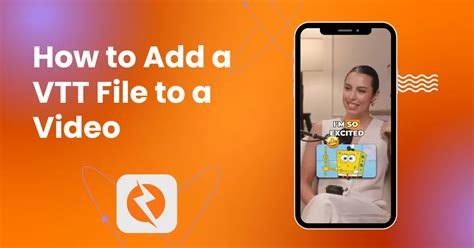 How To Add A VTT File To A Video