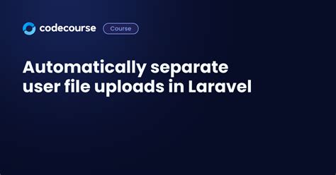 Automatically Separate User File Uploads In Laravel