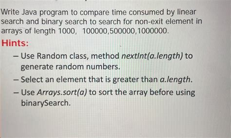 Solved Write Java Program To Compare Time Consumed By Linear