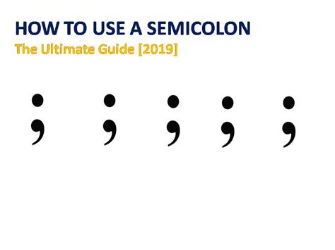 How To Use A Semicolon The Ultimate Guide [2020]