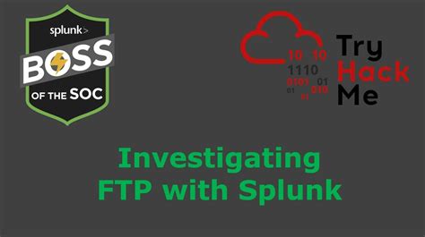 investigating ftp with splunk tryhackme boss of the soc v2