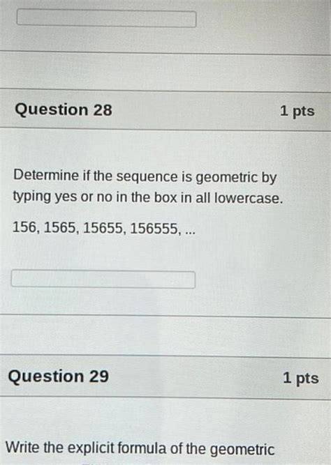 [answered] Question 28 Determine If The Sequence Is Geometric By Typing Kunduz