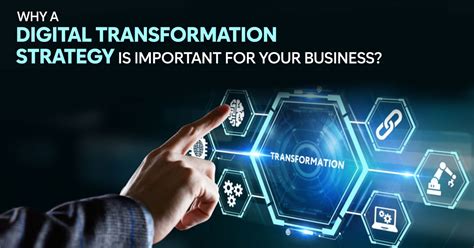 Why a Digital Transformation Strategy is Important for Business?