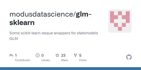 Github Modusdatascienceglm Sklearn Some Scikit Learn Esque Wrappers