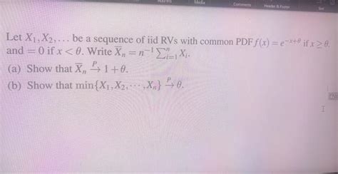 Solved Let X1x2 Be A Sequence Of Iid Rvs With Common Pdf