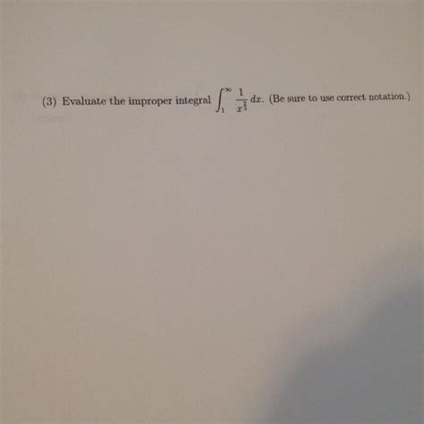 Solved (3) Evaluate the improper integral integrate limit 1 | Chegg.com