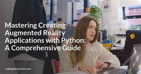 Mastering Creating Augmented Reality Applications With Python A