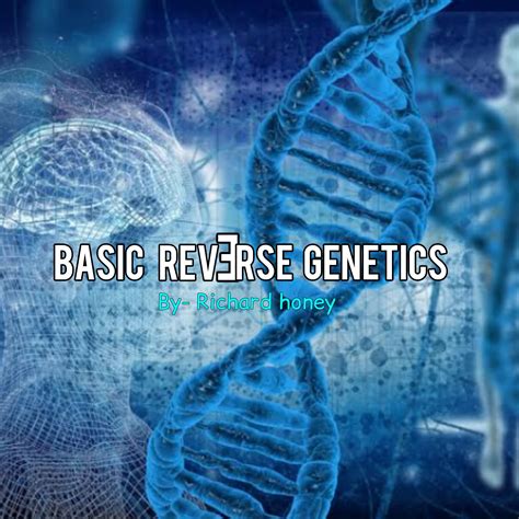 Basic Reverse Genetics Biotechnology By Richard Honey Goodreads