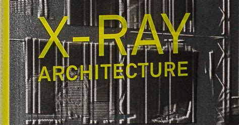 X Ray Architecture Lars Müller Publishers