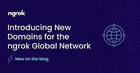 Ngrok Blog Introducing New Domains For The Ngrok Global Network