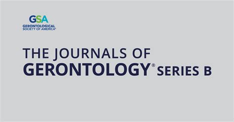 Journal Of Gerontology Social Sciences The Journals Of Gerontology