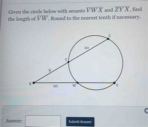 Solved: Given the circle below with secants overline VWX and overline ZYX , find the length of ...