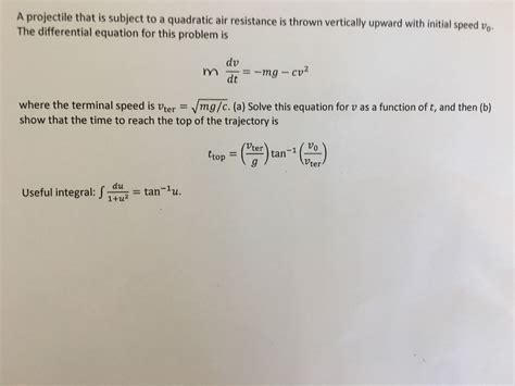 Solved A Projectile That Is Subject To A Quadratic Air