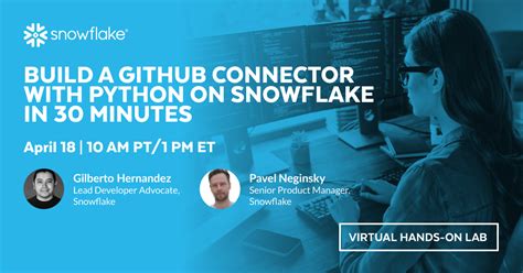 Build A Github Connector With Python On Snowflake In 30 Minutes Snowflake