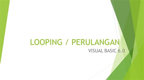 LOOPING / PERULANGAN VISUAL BASIC ppt download
