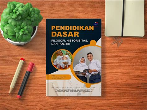 Pendidikan Dasar Filosofi Historisitas Dan Politik Global Aksara Pers