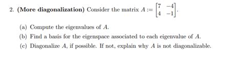 Solved More Diagonalization Consider The Matrix A Chegg