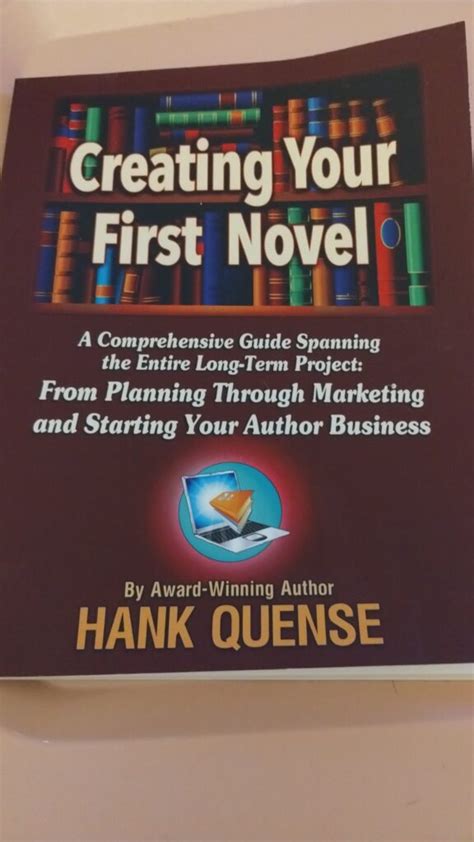 Creating Your First Novel A Comprehensive Guide Spanning The Entire