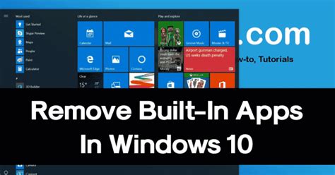 How To Uninstall Windows 10 S Built In Apps
