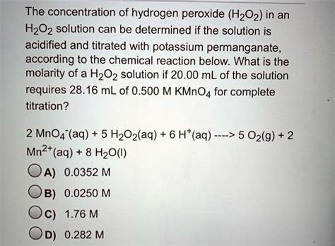 The Concentration Of Hydrogen Peroxide Hzo2 In An H2o2 Solution Can Be Determined If The The Concentration Of Hydrogen Peroxide Hzo2 In An H2o2 Solution Can Be Determined If The