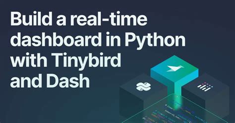 Build A Real Time Dashboard In Python With Tinybird And Dash Tinybird