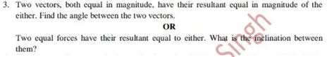 Two Vectors Both Equal In Magnitude Have Their Resultant Equal In Magni