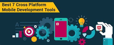 The Best 7 Cross Platform Mobile Development Tools Needed To Grow