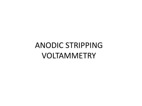 Anodic Stripping Voltammetry Presentation