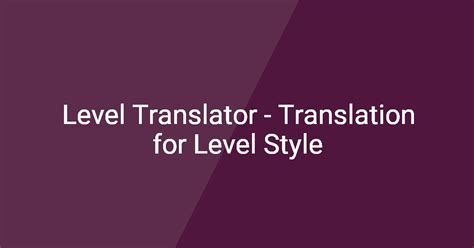 Level Translator Translation For Level Style