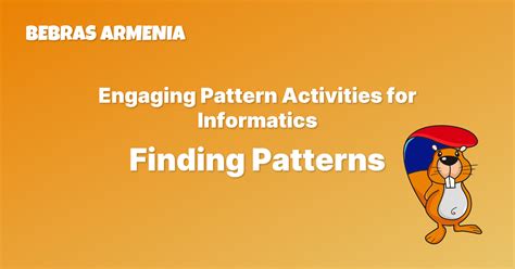 Engaging Pattern Activities For Informatics Bebras Armenia