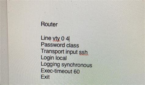 Solved Router Line Vty 0 4 Password Class Transport Input