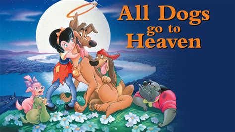 Pictures Of All Dogs Go To Heaven The Tube