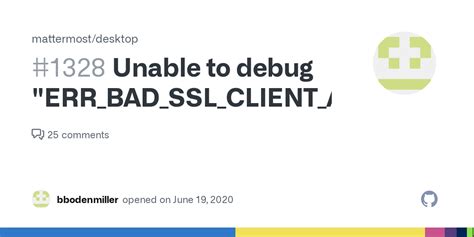 Unable To Debug Errbadsslclientauthcert · Issue 1328 · Mattermostdesktop · Github